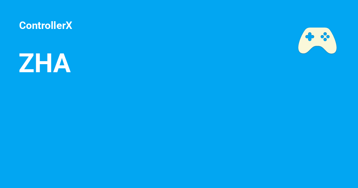 ZHA - ControllerX