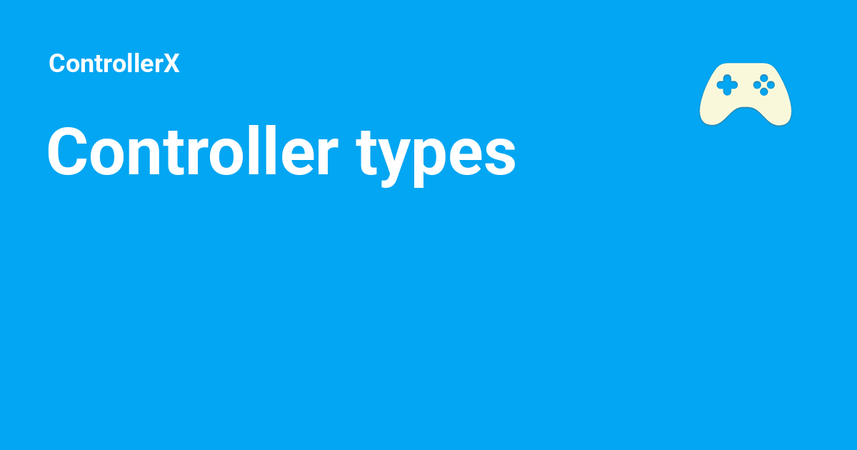 Controller types - ControllerX